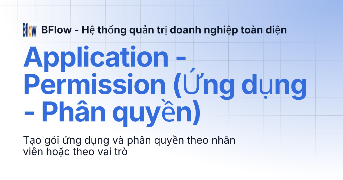 Application - Permission (Ứng dụng - Phân quyền) | BFlow - Hệ thống quản trị doanh nghiệp toàn diện