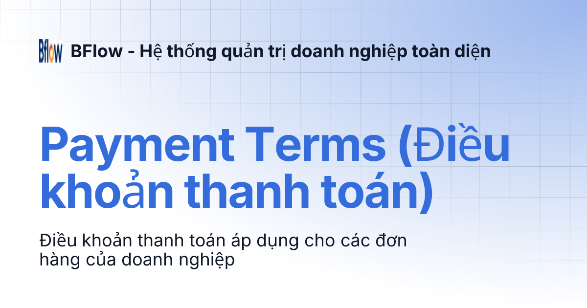 Payment Terms (Điều khoản thanh toán) | BFlow - Hệ thống quản trị doanh nghiệp toàn diện